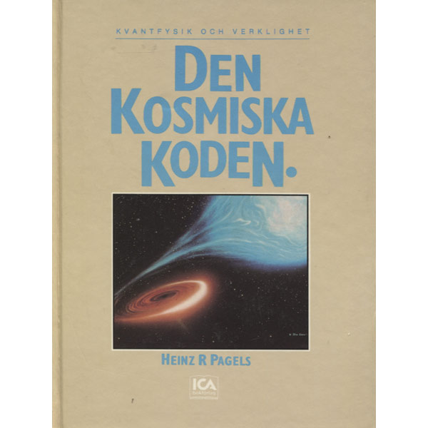 Pagels, Heinz R.: Den kosmiska koden. Kvantfysik och verklighet. [orig ...